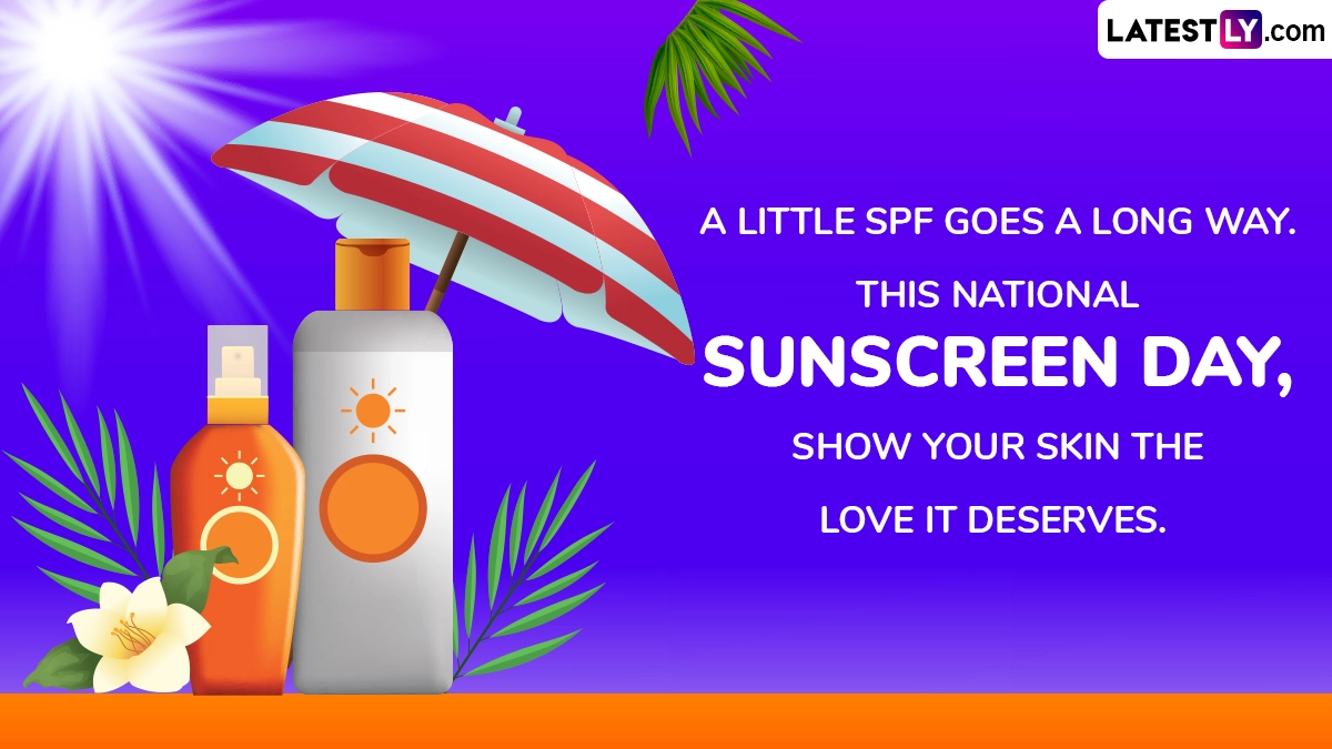 Inspiring Reminders to Apply Daily | National Sunscreen Day 2025 Images ...
