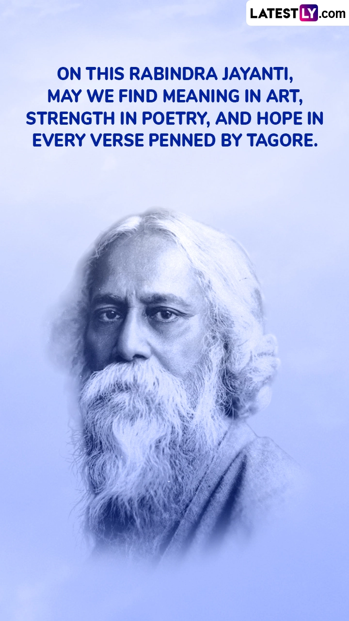Rabindra Jayanti 2025 Wishes, Images and Quotes To Celebrate the Day ...