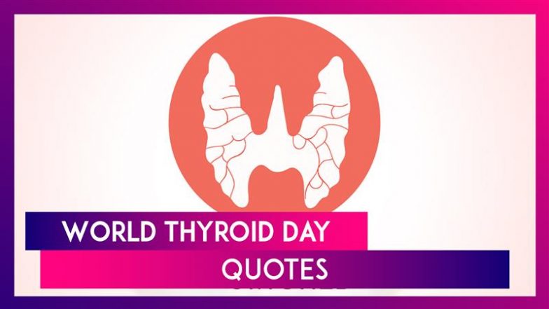 World Thyroid Day 2025 Quotes, Messages & Slogans To Raise Awareness ...