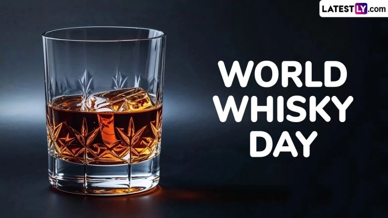 World Whisky Day 2025 Date and History: Everything To Know About the Origin and Global ...