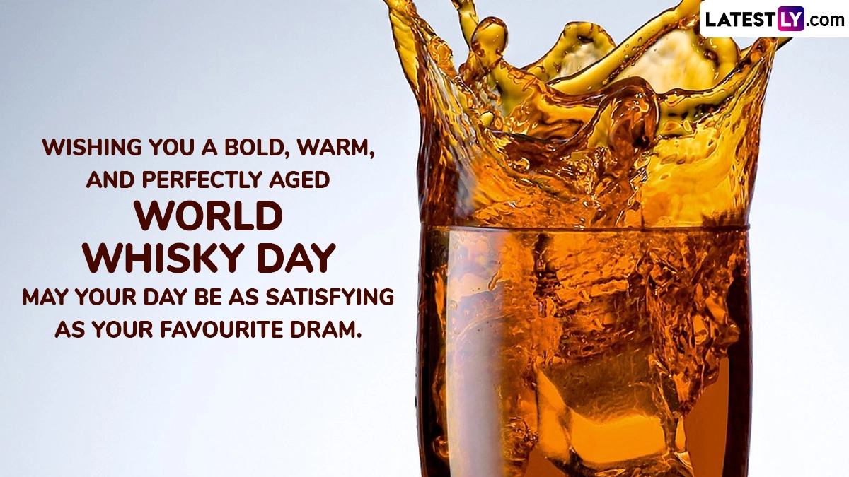 World Whisky Day 2025 Wishes and Images: Raise a Toast With Cheerful Messages and Stylish ...