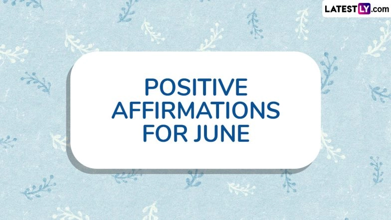 Positive Affirmations for June 2025: Embrace Joy and Gratitude With ...