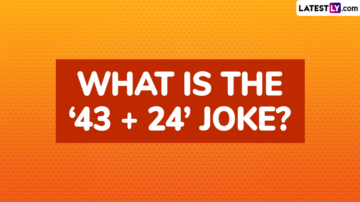 Viral News | What Does '43 + 24' Mean? Know Origin and Usage of the ...