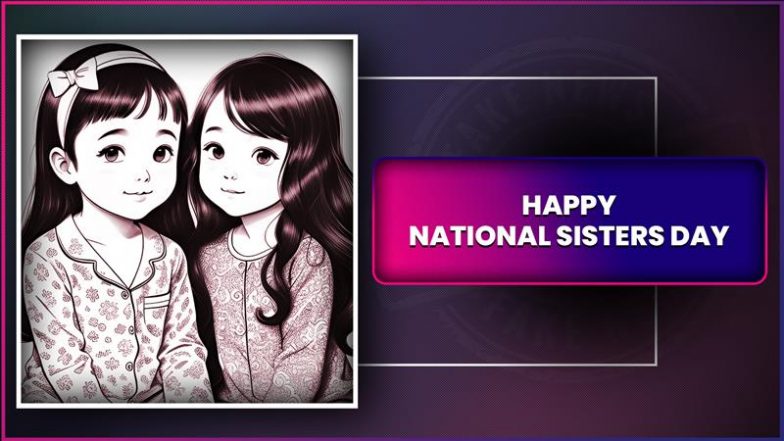 National Sisters Day 2025 Wishes, Quotes, Greetings & Messages To ...