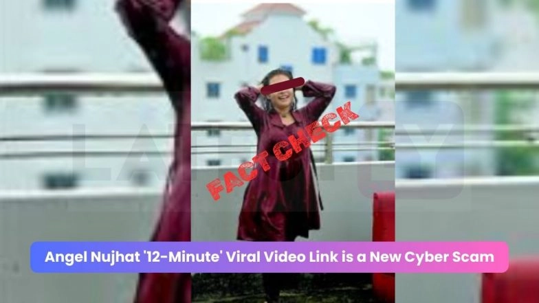 Angel Nujhat '12-Minute' Viral Video Link is a New Cyber Scam: Fact ...